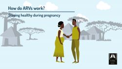 Staying healthy during pregnancy - How do ARVs work? - Picturing Health
